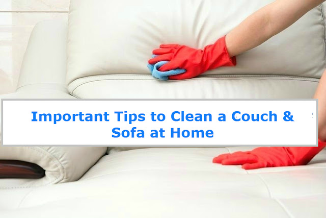 Important Tips to Clean a Couch & Sofa at Home - World Informs