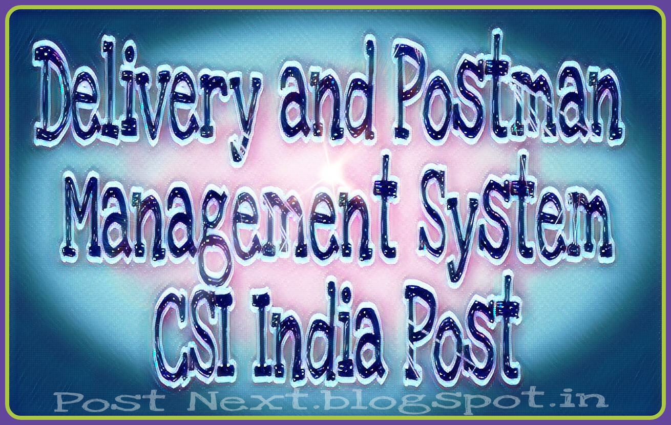 Delivery and Postman Management System (DPMS) in CSI India Post - Post Next