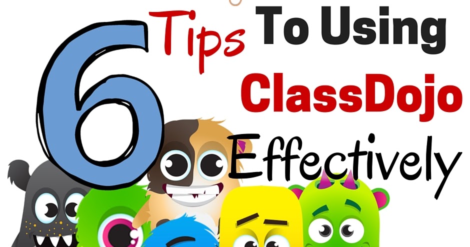 6 Tips to Using ClassDojo Effectively - Tech Crazy Teacher
