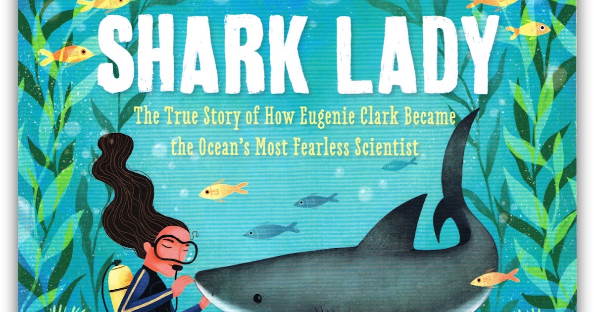 CanLit for LittleCanadians: Shark Lady: The True Story of How Eugenie ...