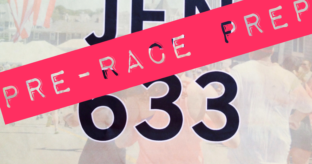 Run Jen Run: Beginner Blog: Pre-Race Prep
