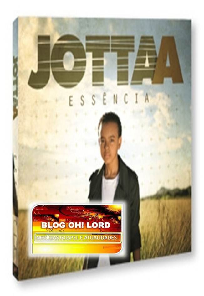 BLOG OH! LORD: Jotta Essência é o nome do CD de Jotta A pela Central Gospel