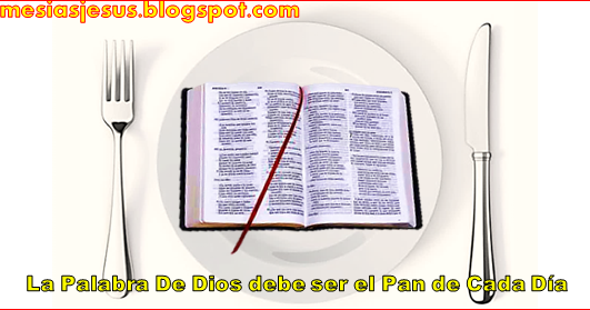 Mesías Jesús: La Biblia Es Nuestro Pan Espiritual