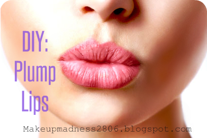 Makeup Madness: DIY: Plump Lips