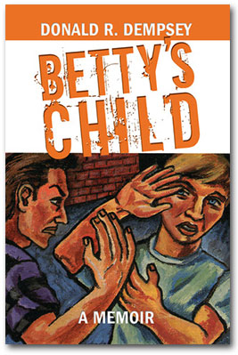 Author Donald Dempsey Launches His Page Turning Memoir, Betty’s Child ...
