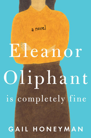 My Head Is Full of Books: Review: Eleanor Oliphant Is Completely Fine ...