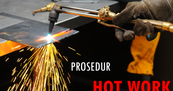 Mengenal Prosedur Hot Work untuk Kerja yang lebih Aman | Api dan Kebakaran