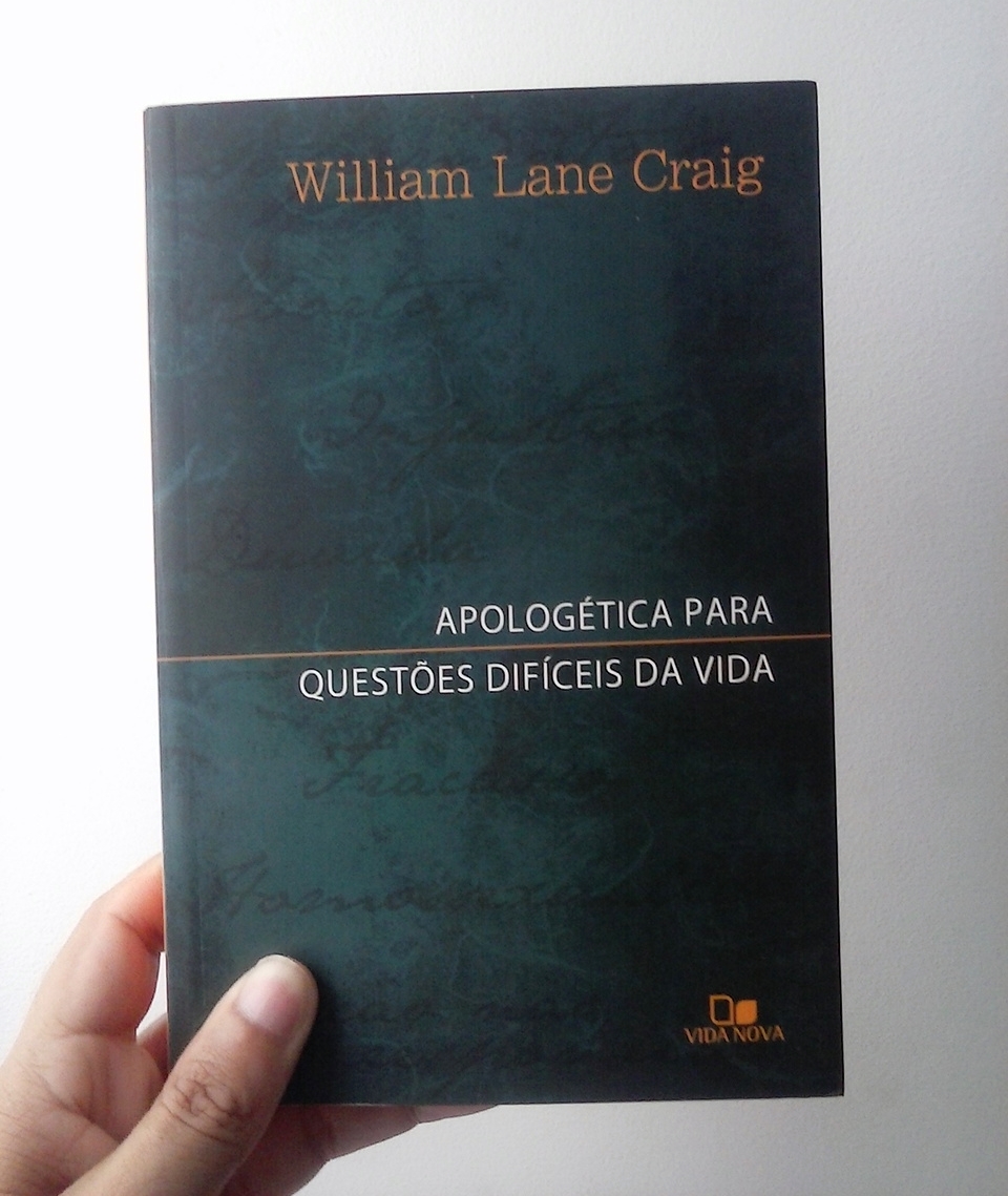 Dica de leitura: Apologética para questões difíceis da vida – William ...