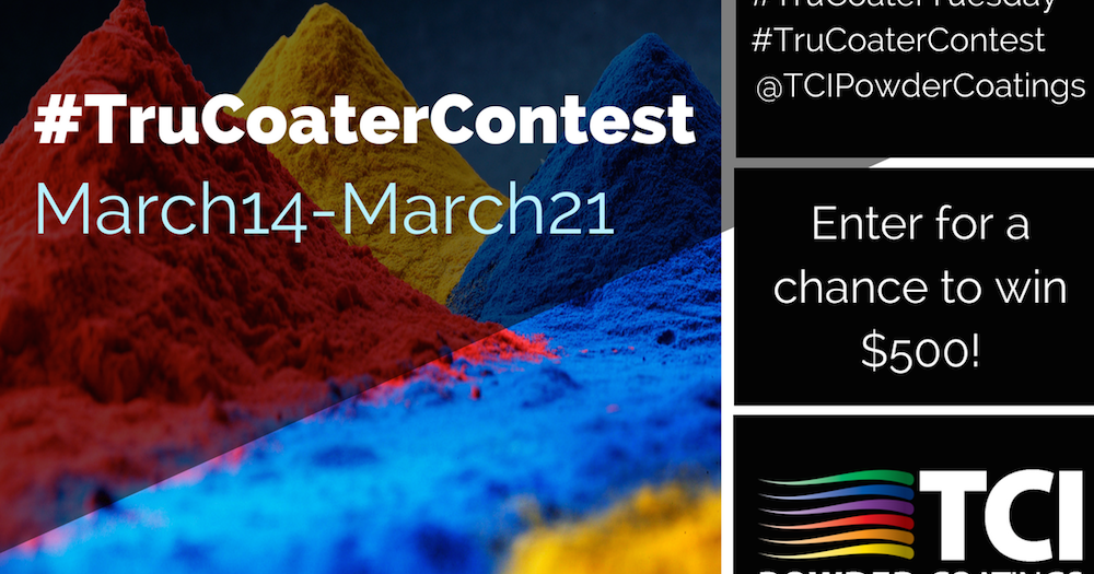TCI Powder Coatings Blog: #TruCoaterContest from March 14-21st!