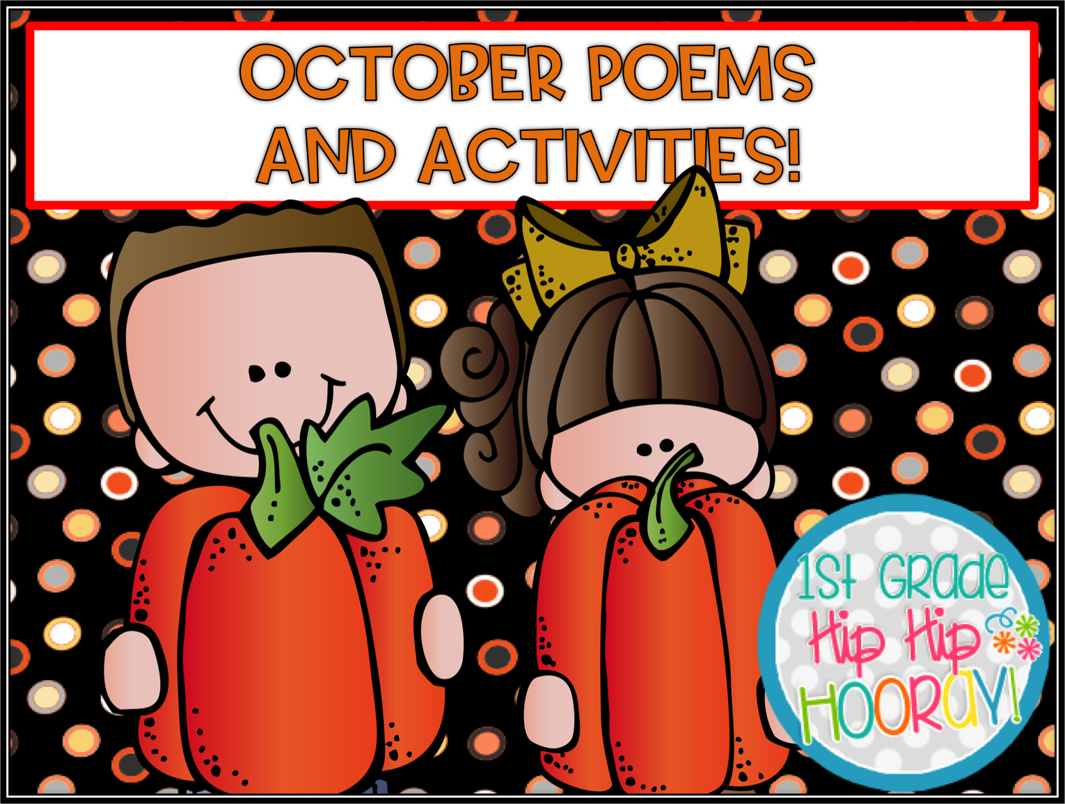 1st Grade Hip Hip Hooray!: October Poems