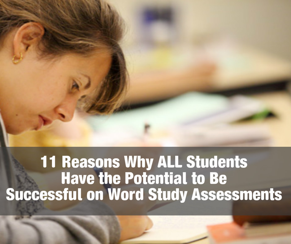 11 Reasons WHy All Students Can Be Successful on Word Study Assessments ...