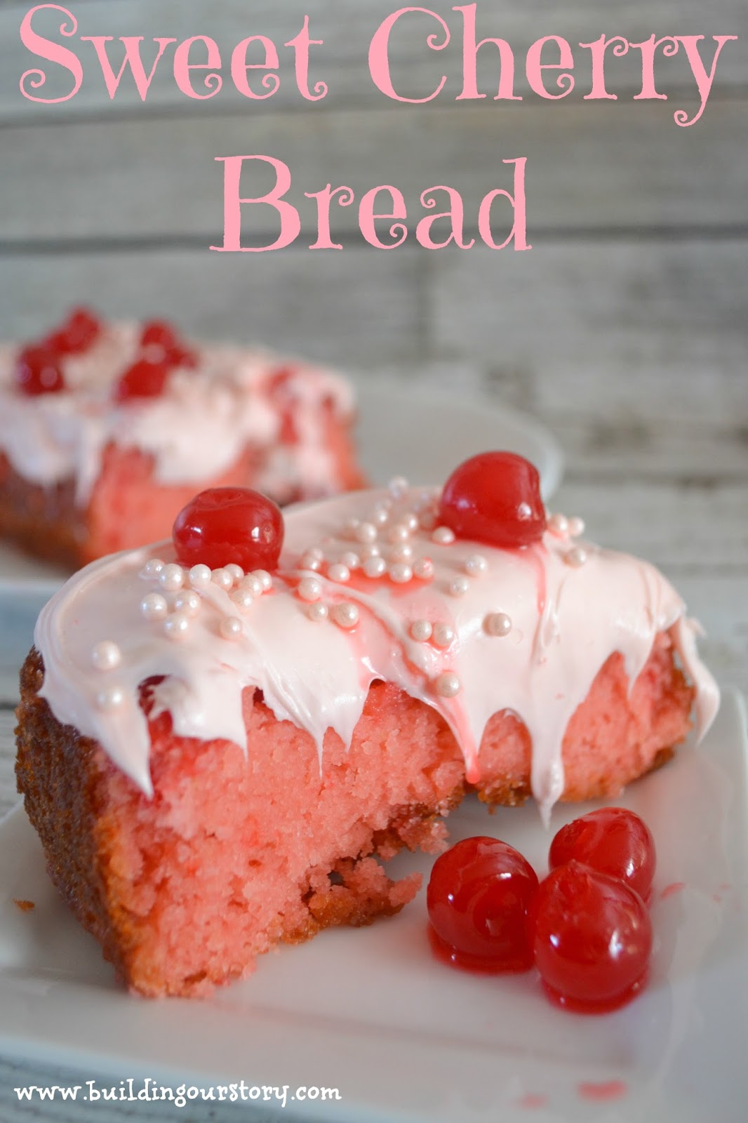 Sweet Cherry Bread Recipe - Building Our Story