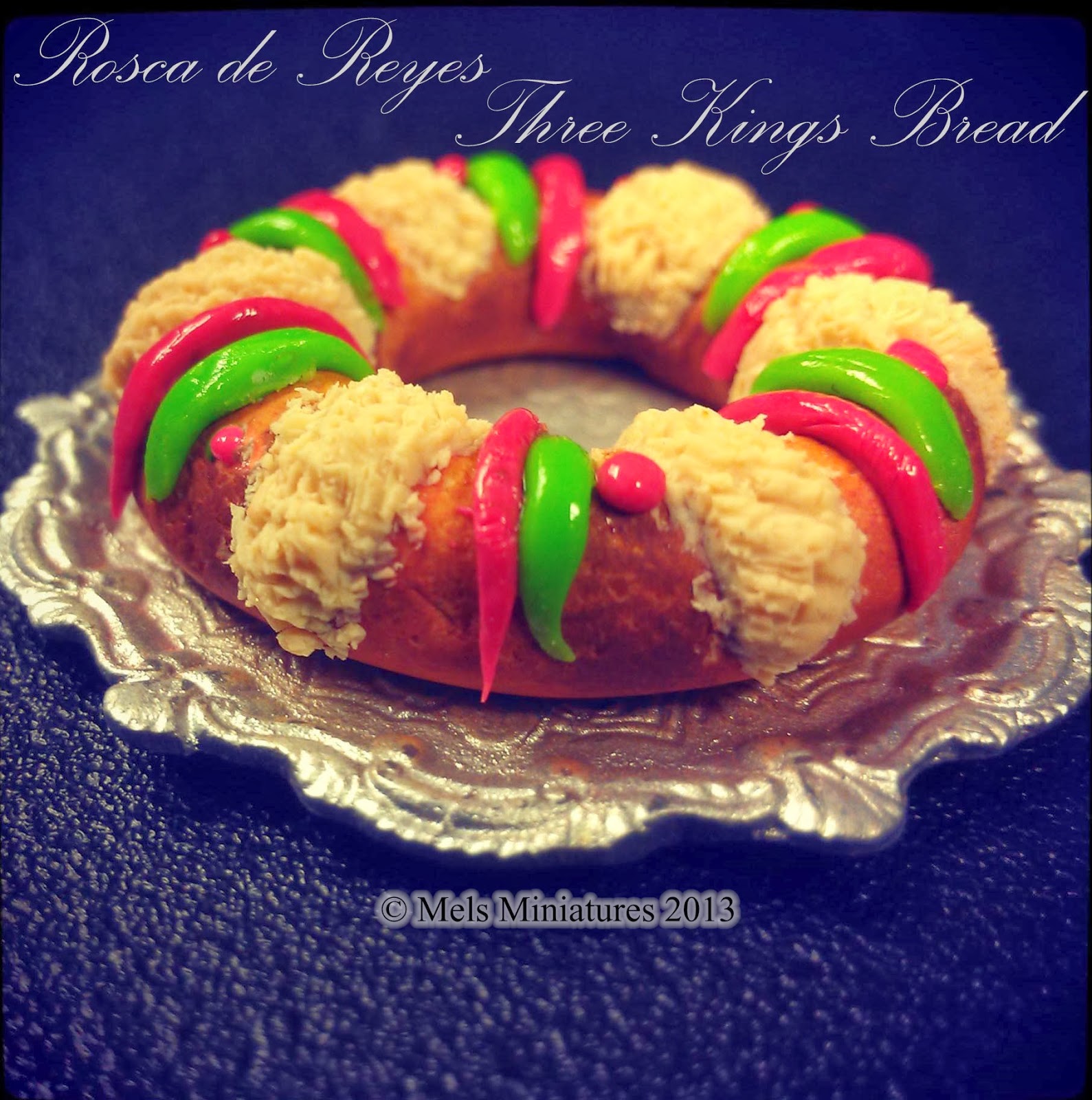 Mels Miniatures: ROSCA DE REYES aka THREE KINGS CAKE