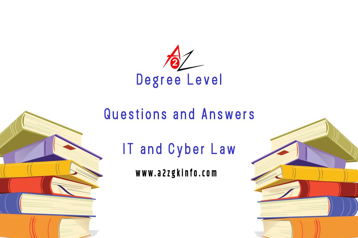 Degree Level Psc Questions And Answers IT Cyber Law A2Z G K Degree Level Psc Questions And Answers IT Cyber Law A2Z G K
