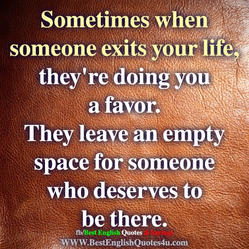 Sometimes when someone exits your life...