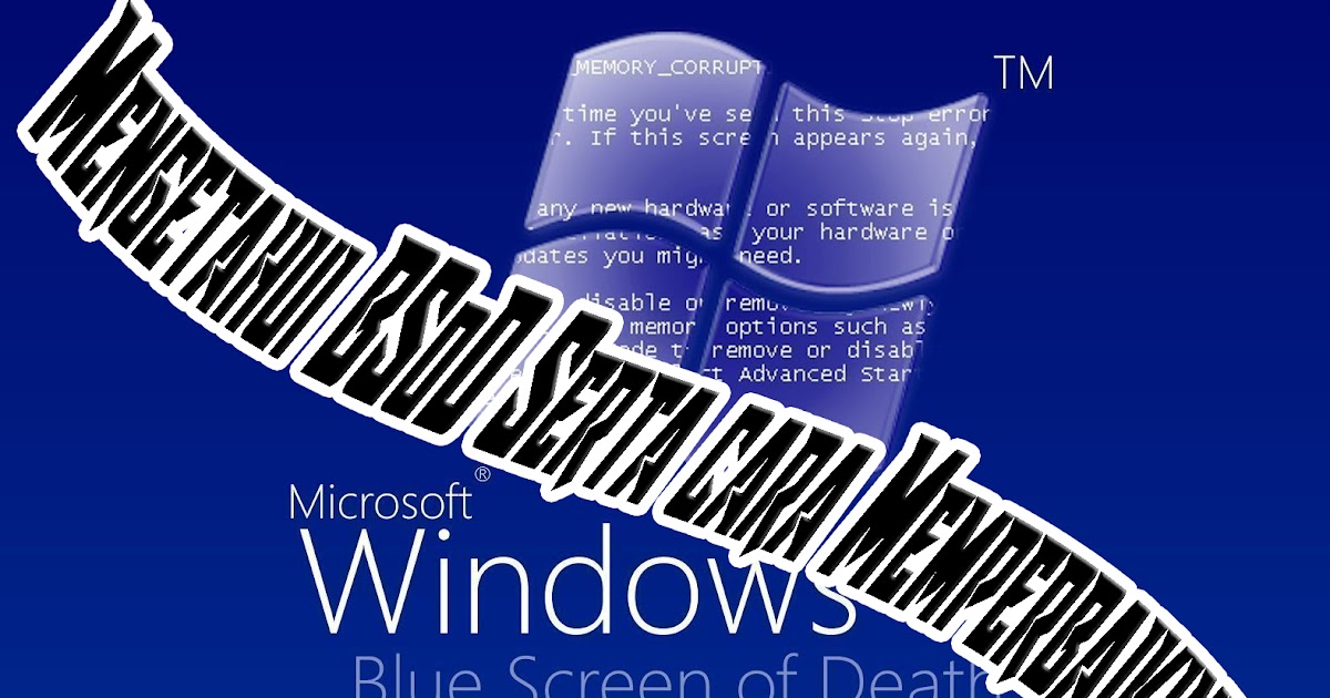 Cara Mengatasi Blue Screen Windows Xp