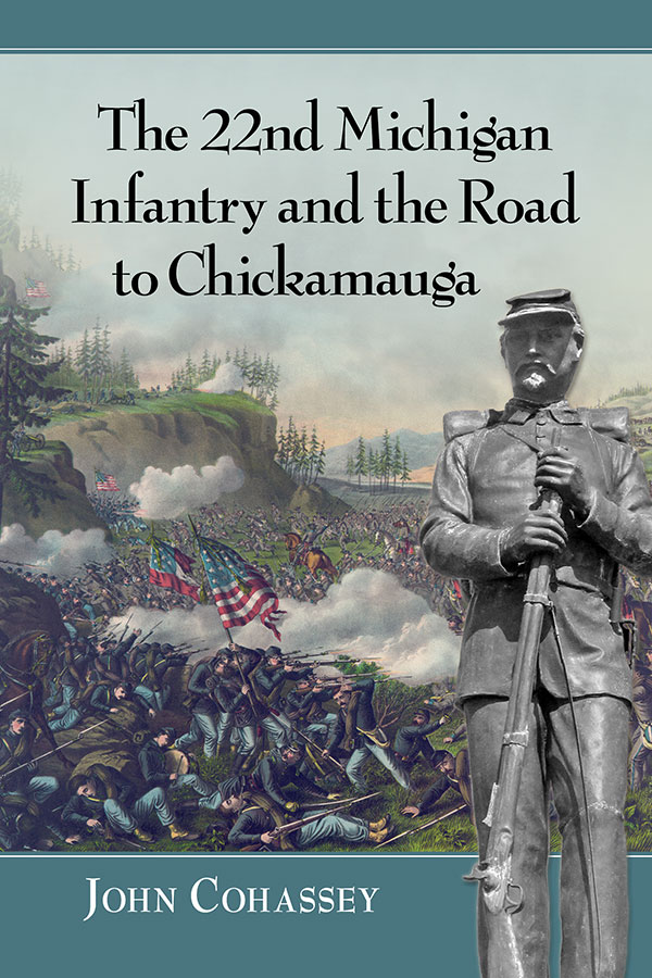 Booknotes: The 22nd Michigan Infantry and the Road to Chickamauga ...
