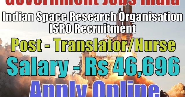 Indian Space Research Organisation ISRO Recruitment 2017 | Government ...