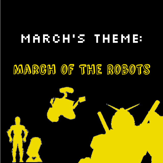 March of the Robots Art of Geek Challenge | March 2018
