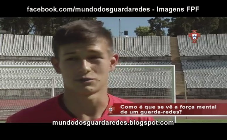 O Mundo dos Guarda-Redes: Tiago Sá, um dos donos da baliza dos sub-19 - FPF