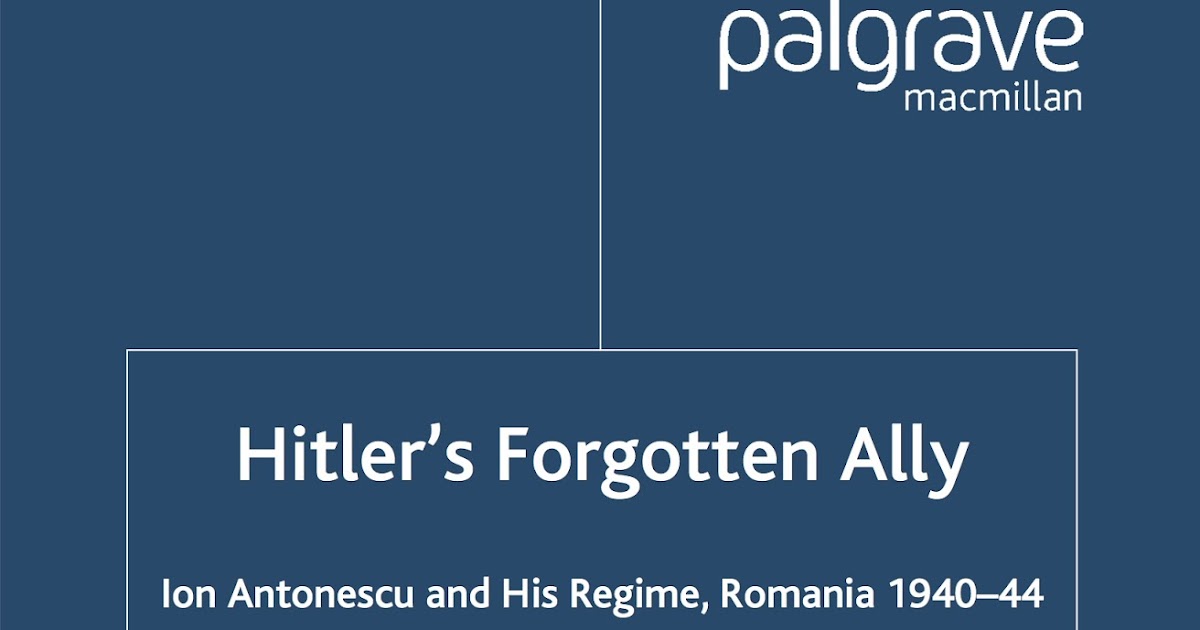 Czernowitz Book Corner: Hitler's Forgotten Ally • Ion Antonescu and His ...