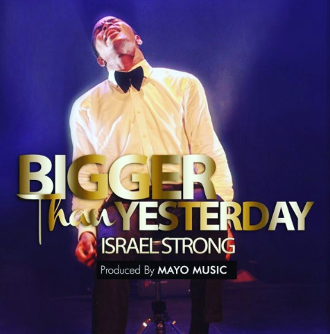 Israel Strong – Bigger Than Yesterday - GALAXY ENTERTAINING BLOG...For ...