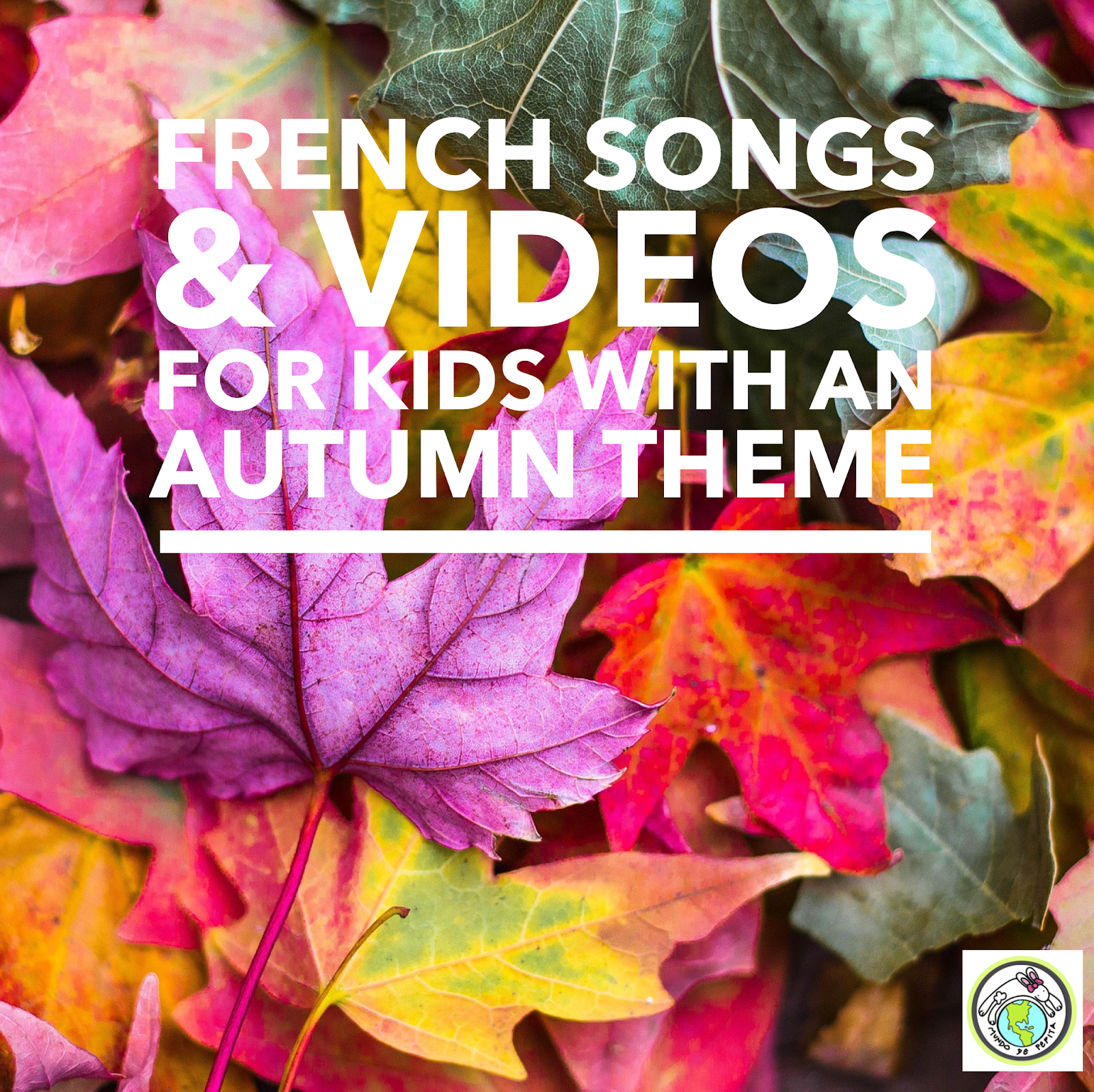 French Songs & Videos with an Autumn Theme for Kids | Mundo de Pepita