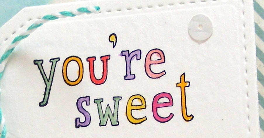 wee inklings: You're Sweet