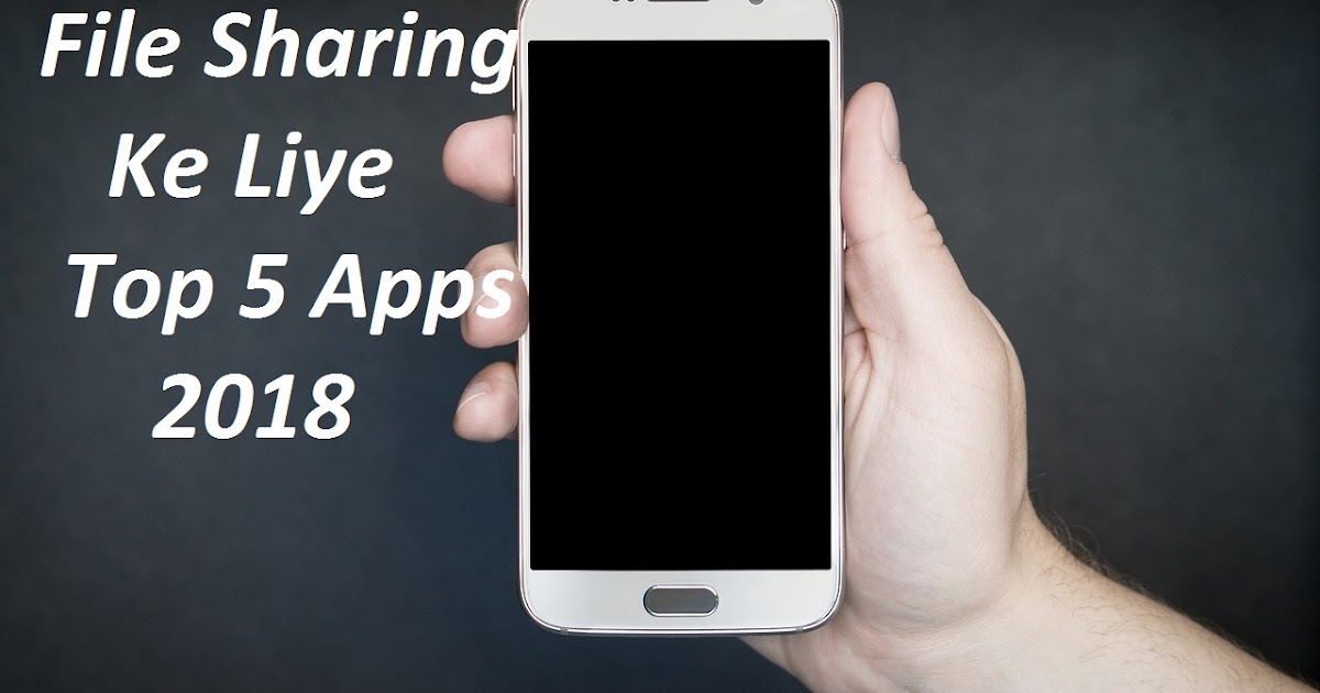 File Sharing Ke Liye Top 5 Apps 2018 - Devya Tech