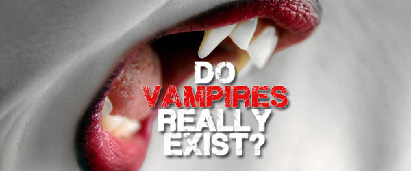 Do vampires really exist?