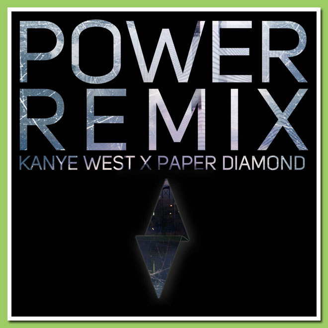 Taste My Bass: Paper Diamond: Power (Kanye West)
