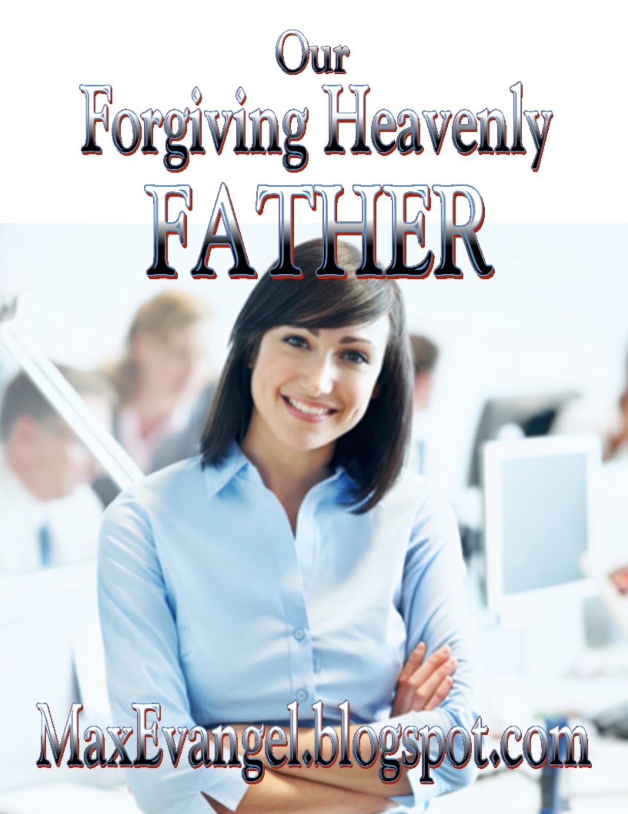 MaxEvangel: Our Forgiving Heavenly Father