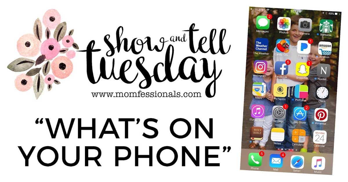 Momfessionals: Show and Tell Tuesday - What's On Your Phone