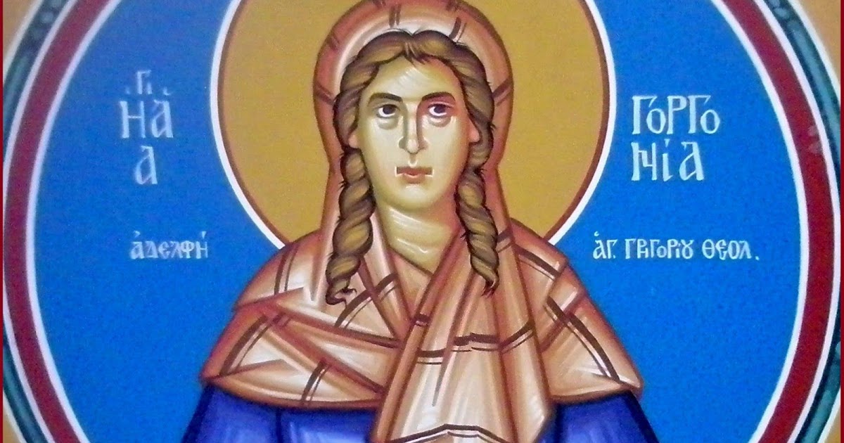 ORTHODOX CHRISTIANITY THEN AND NOW: Saint Gorgonia as a Model for our Lives