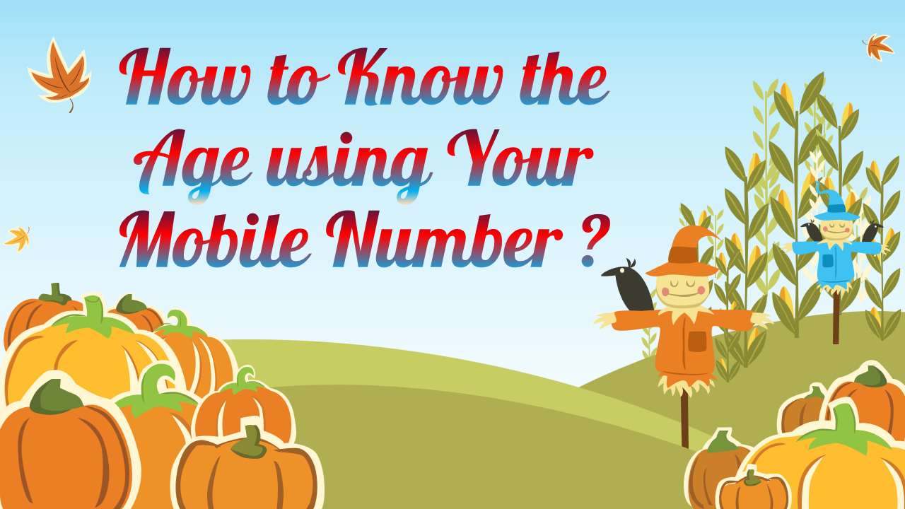 How to Find the Age using Mobile Number - Bolana Blog