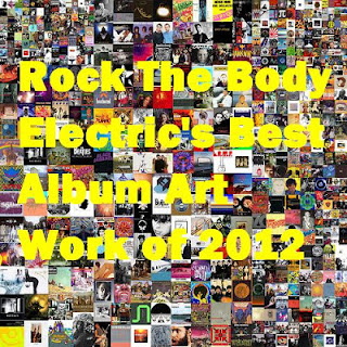 Rock The Body Electric: Year in Review 2012- Best Album Art