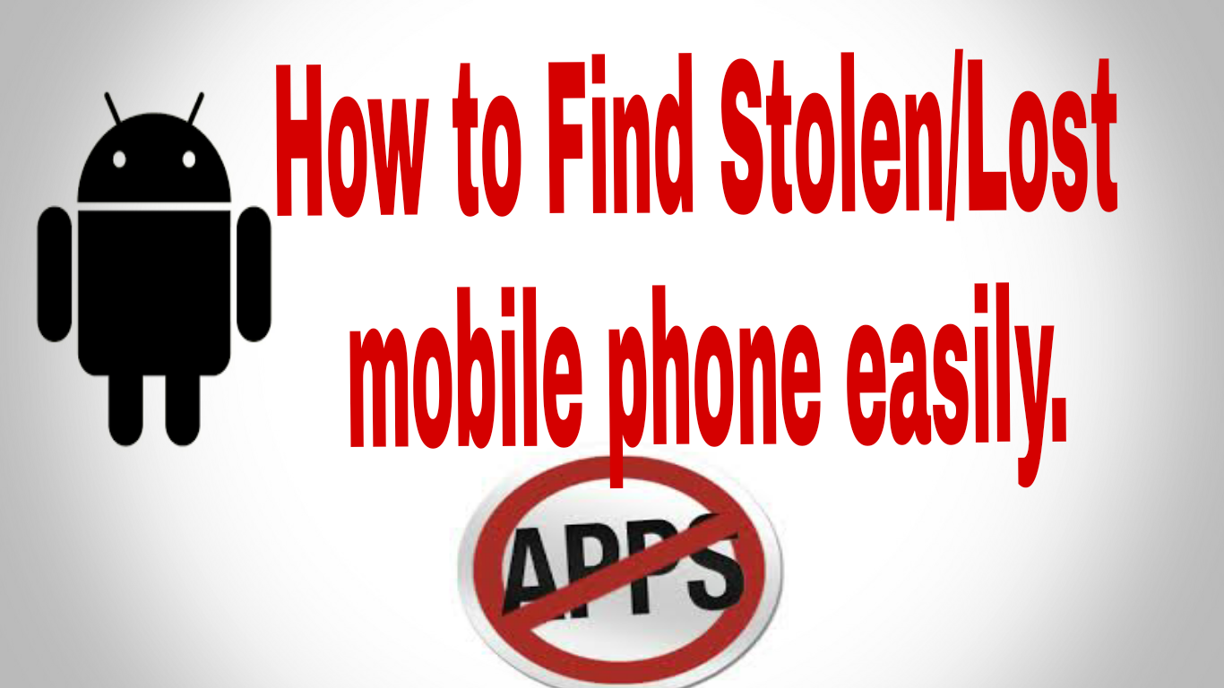 How to Find your lost Android device without any Apps..