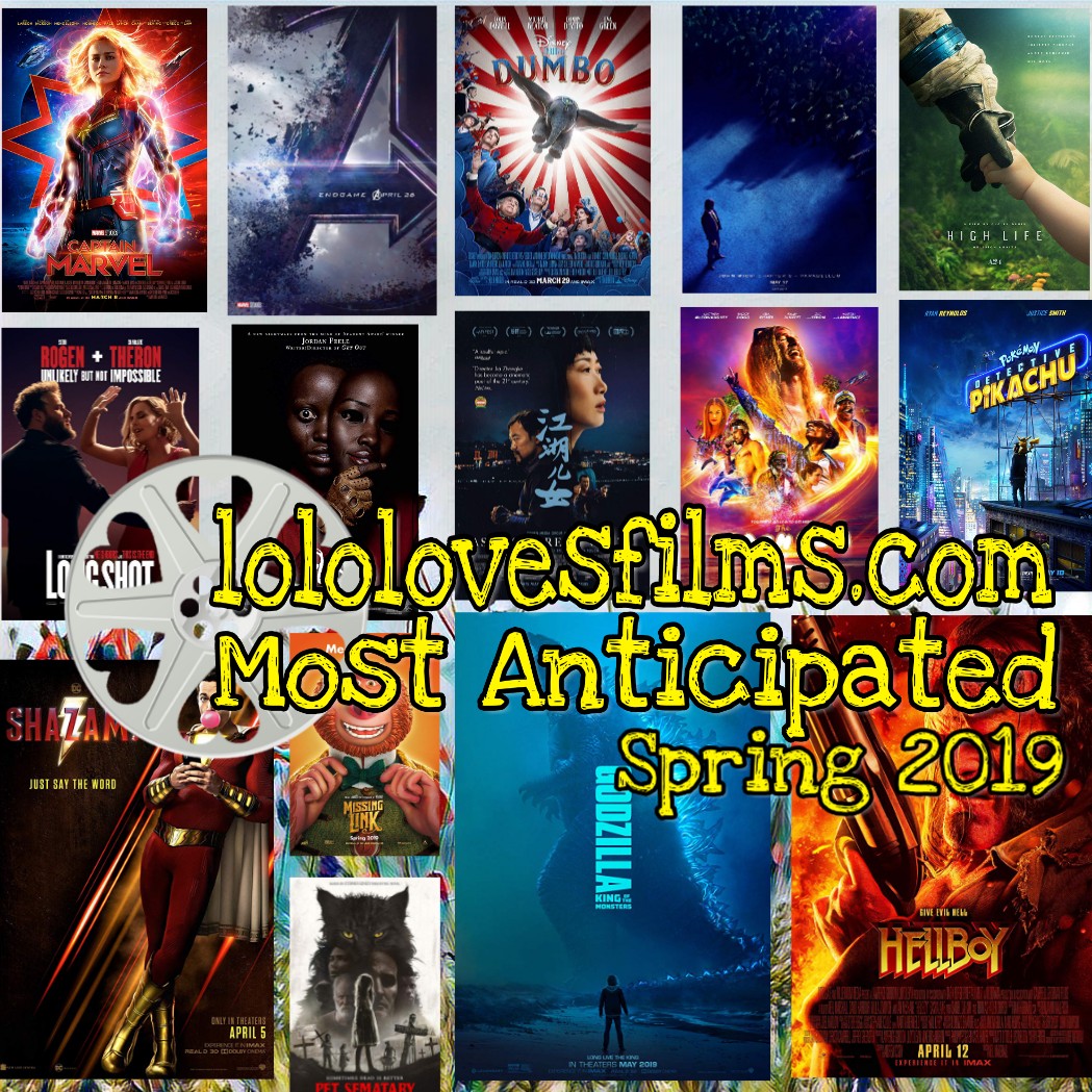 Most Anticipated Movies of Spring 2019! | Lolo Loves Films