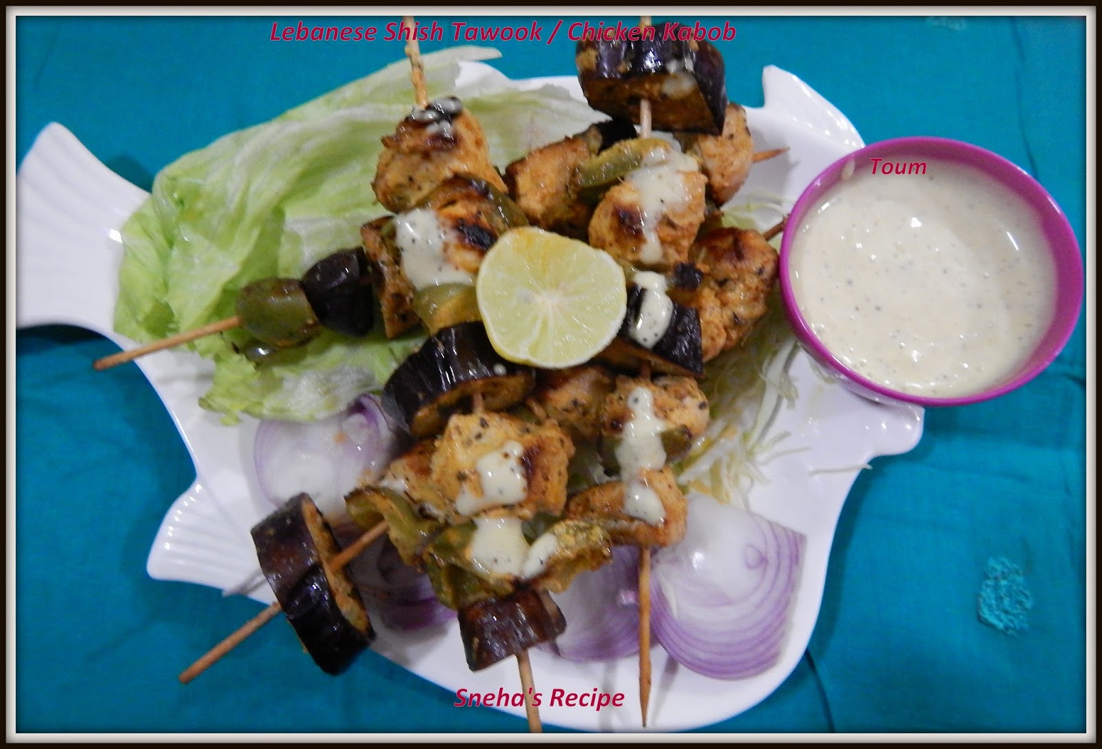 Lebanese Shish Tawook / Chicken Kabob - Sneha's Recipe