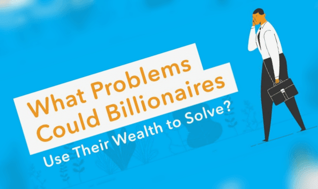 What Problems Could Billionaires Use Their Wealth To Solve? # ...