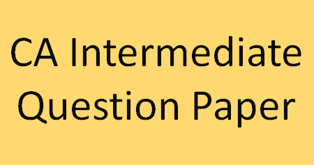 Mittal Commerce Classes: CA Intermediate Question Papers
