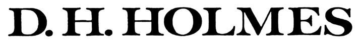 The Department Store Museum: D. H. Holmes Co. Ltd.