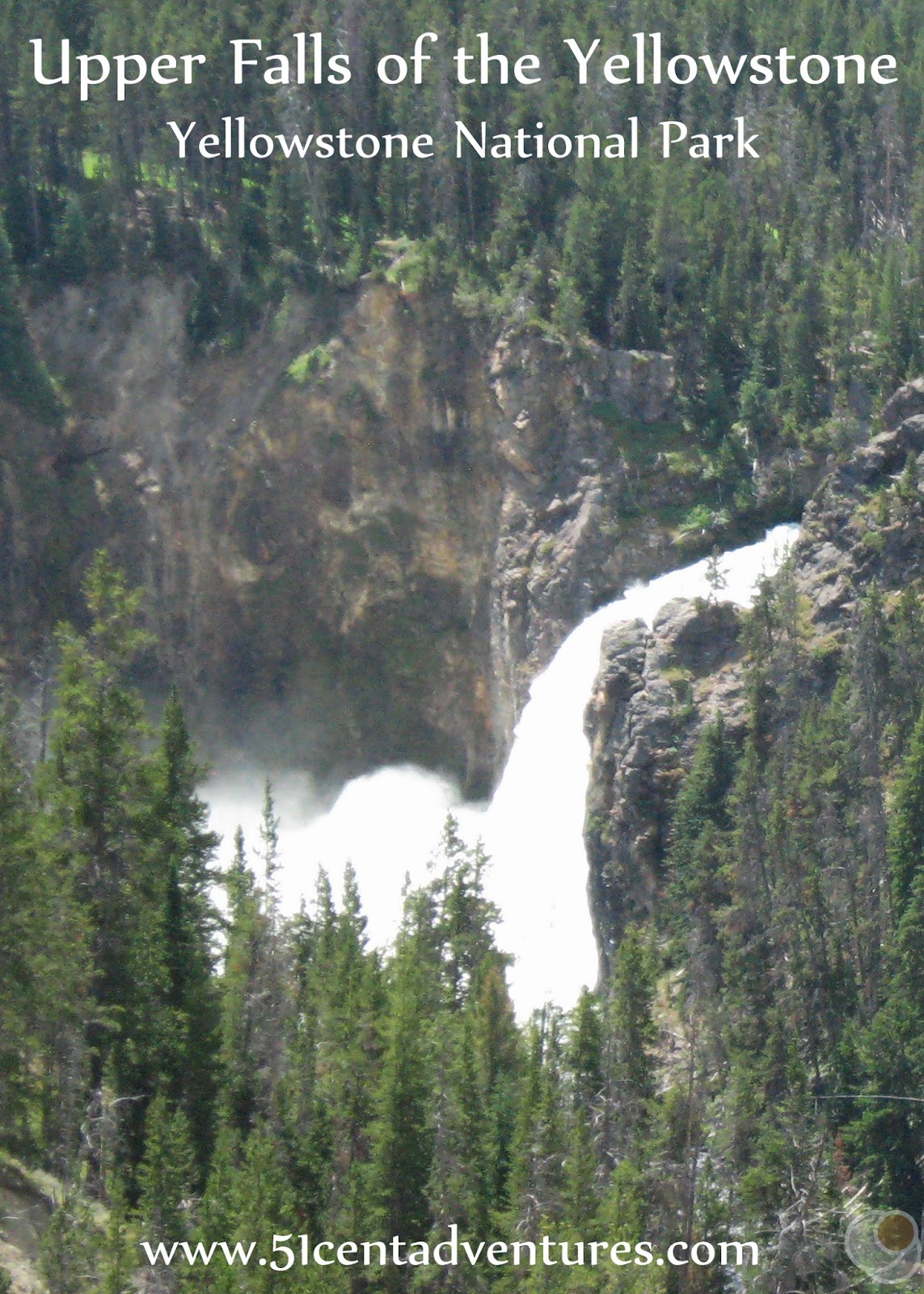 51 Cent Adventures: Upper Falls - Yellowstone National Park