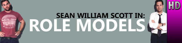 BarbwireX Fame: Role Models [HD] - Sean William Scott