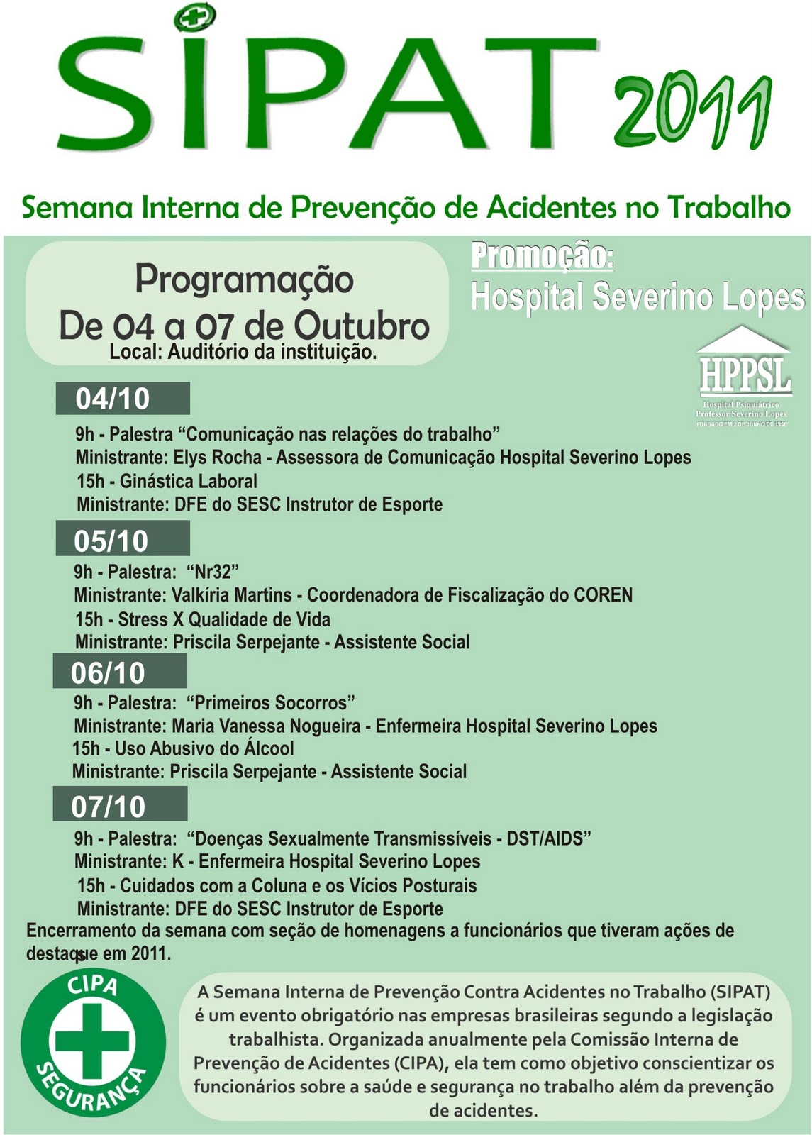 Diariamente: Hospital Severino Lopes convida para SIPAT 2011
