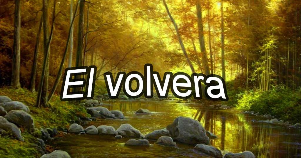 El volvera