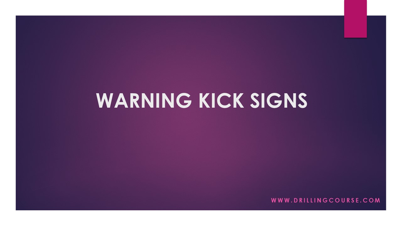 Presentation: Well Control- Warning Kick Signs | Drilling Course