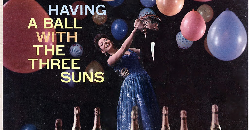 OLD VINYL RESURRECTION: Having a Ball with The Three Suns