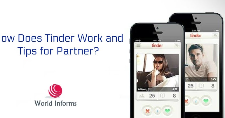 How Does Tinder Work and Tips for Partner App - World Informs
