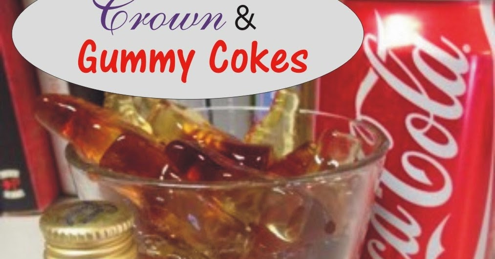 The Devilish Dish: Crown and Gummy Cokes